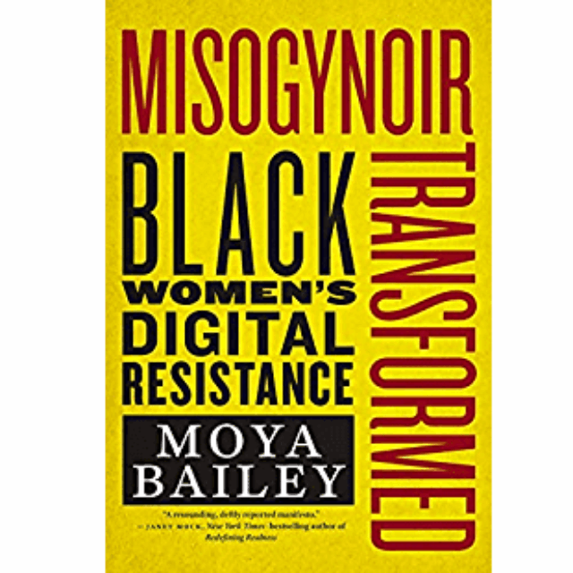 Misogynoir Transformed - Virtual Book Talk Series with Moya Bailey ...