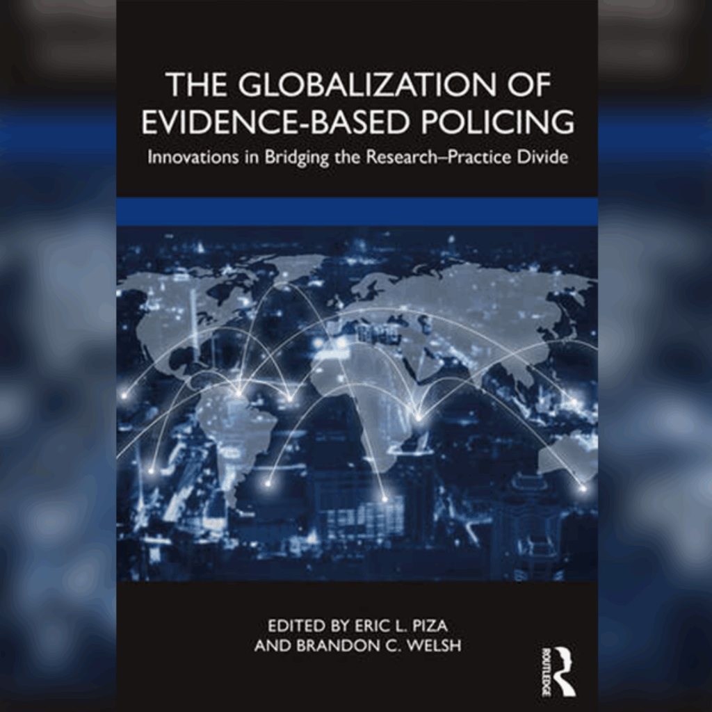 The Globalization of Evidence-Based Policing: Innovations in Bridging ...